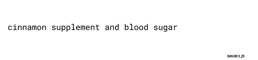 Blood Sugar 200 Cinnamon Supplement And Blood Sugar - Usach