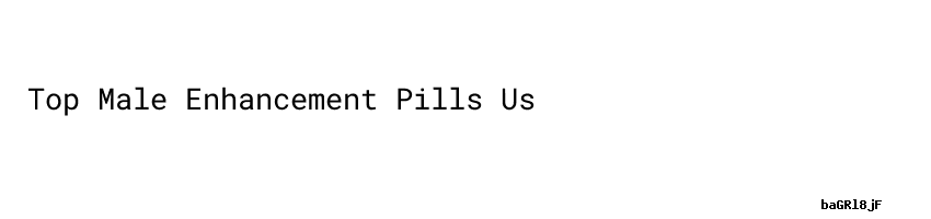 Top Male Enhancement Pills Us - Usach