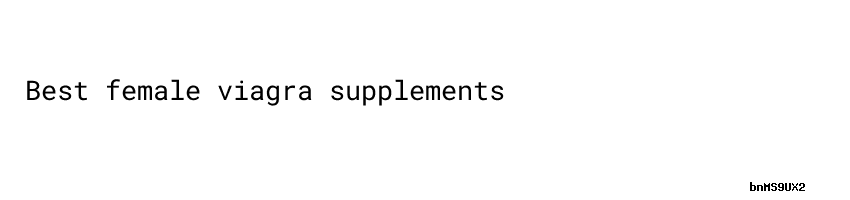 Top Female Viagra Supplements - Usach
