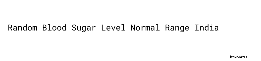 Random Blood Sugar Level Normal Range India - IIIT-Allahabad