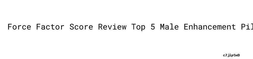 Force Factor Score Review Top 5 Male Enhancement Pills 2018 - Aula ...