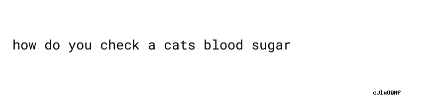 How Do You Check A Cats Blood Sugar - Blood Sugar Levels Chart - Usach