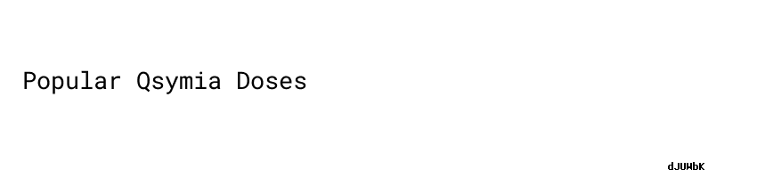 Popular Qsymia Doses - Aula Ambiental