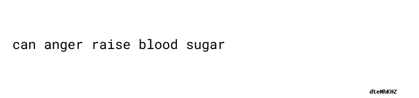 Diabetic Low Blood Sugar Can Anger Raise Blood Sugar - Usach