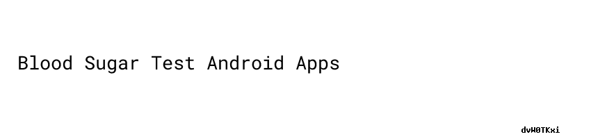 Blood Sugar Test Android Apps - Low Blood Sugar 40