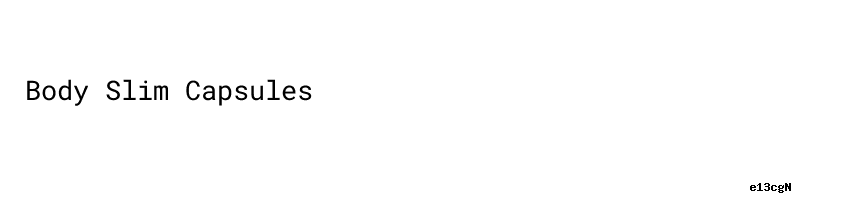 Body Slim Capsules Obesity Treatment - Aula Ambiental