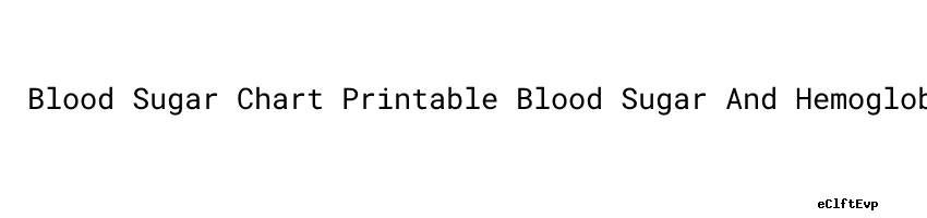 Blood Sugar Chart Printable Blood Sugar And Hemoglobin A1c - Usach