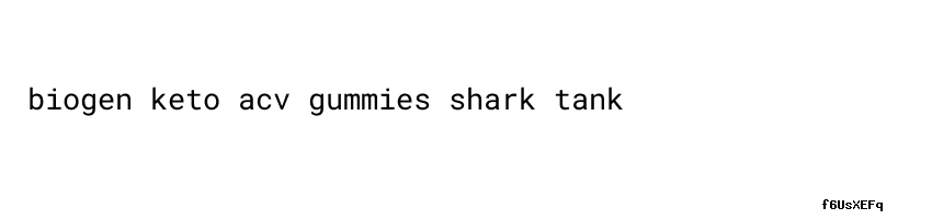 Biogen Keto Acv Gummies Shark Tank：What You Need To Know - Usach