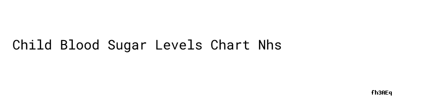 Top Child Blood Sugar Levels Chart Nhs Aula Ambiental