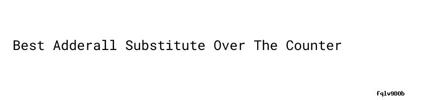 Best Adderall Substitute Over The Counter - Usach