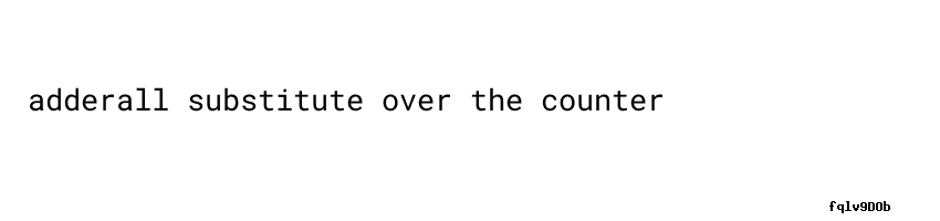 Best Adderall Substitute Over The Counter - Usach