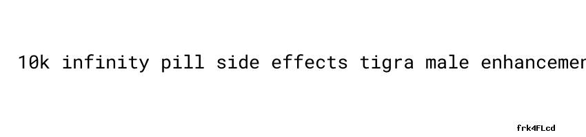 10k Infinity Pill Side Effects | Usach