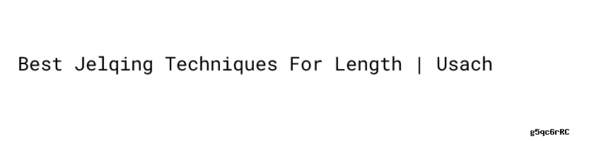 Best Jelqing Techniques For Length | Usach