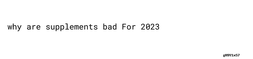 Why Are Supplements Bad Male Enhancement Pills Private Label Maker ...