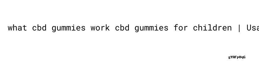 What Cbd Gummies Work | Usach