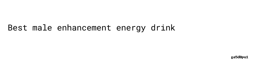 Top Male Enhancement Energy Drink - Usach