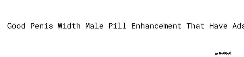 Good Penis Width Male Pill Enhancement That Have Ads On Facebook | Usach