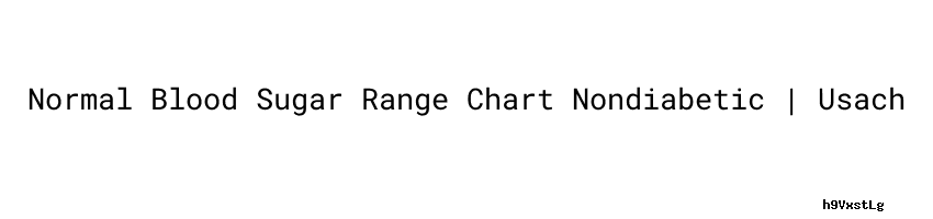 Normal Blood Sugar Range Chart Nondiabetic | Usach