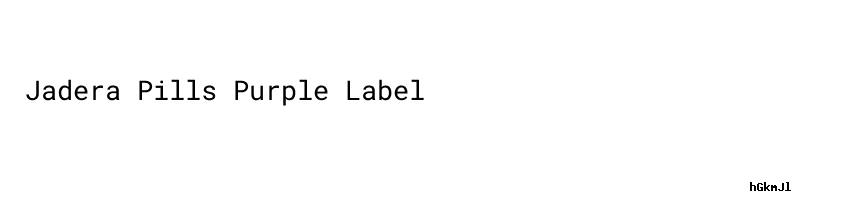 Jadera Pills Purple Label (where Can I Buy Phentermine Online), Green ...
