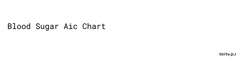 Blood Sugar Aic Chart - Universidad César Vallejo