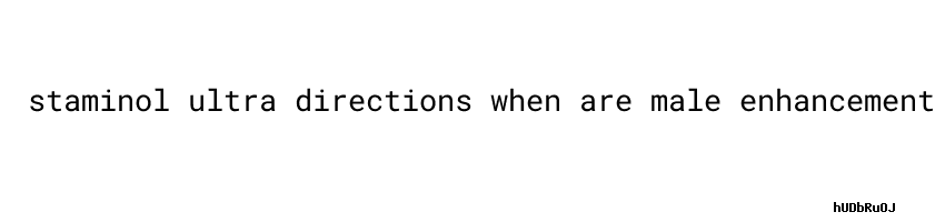 Staminol Ultra Directions For 2025 - Usach