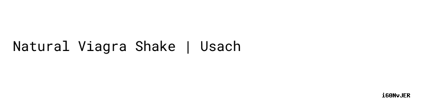 Natural Viagra Shake | Usach