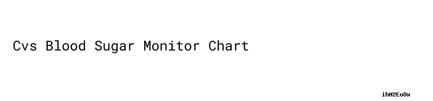 Cvs Blood Sugar Monitor Chart - Hypoglycemia - Usach