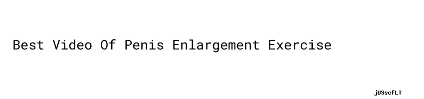 Best Video Of Penis Enlargement Exercise Aula Ambiental