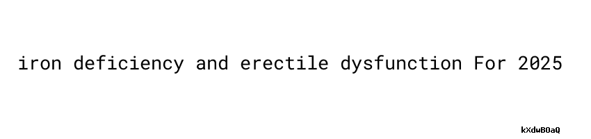 Top Iron Deficiency And Erectile Dysfunction - Usach