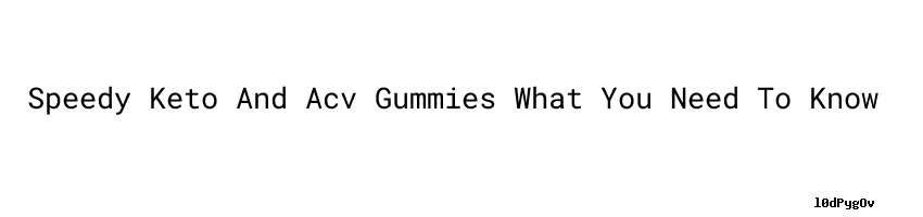 Speedy Keto And Acv Gummies：What You Need To Know - IIIT-Allahabad