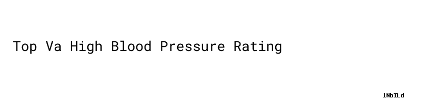 Top Va High Blood Pressure Rating Unisba Top Va High Blood Pressure Rating Unisba