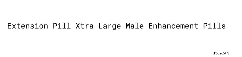 Extension Pill Xtra Large Male Enhancement Pills - Usach