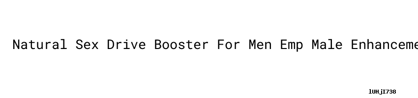 Natural Sex Drive Booster For Men Emp Male Enhancement Pills | Usach