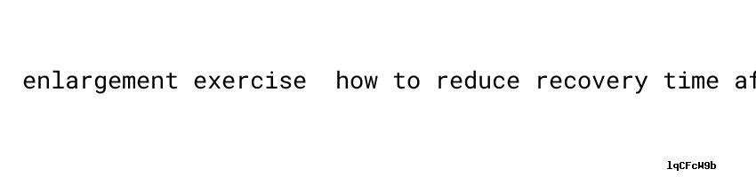 How To Reduce Recovery Time After Ejaculation - Usach