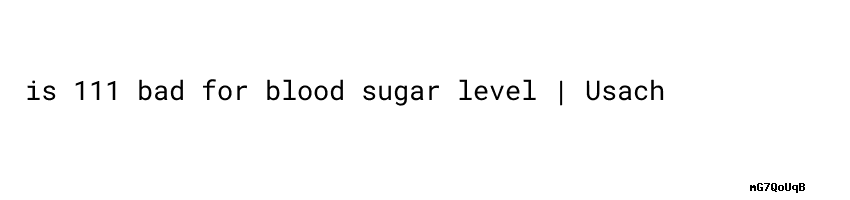 Good Blood Sugar Range Is 111 Bad For Blood Sugar Level - Usach