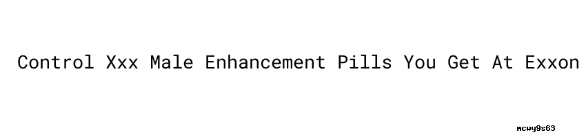 Control Xxx Male Enhancement Pills You Get At Exxon Gas Stations Rhino ...