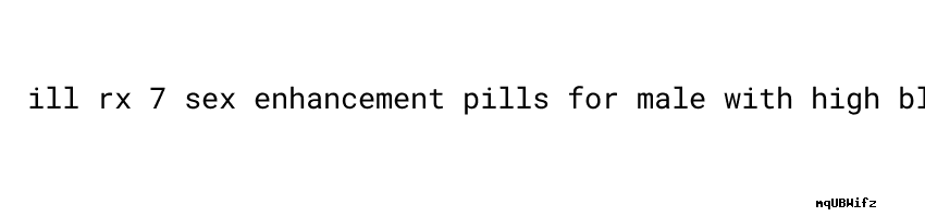 Ill Rx 7 Grahams Male Enhancement Pills | Aula Ambiental