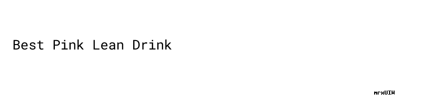 Best Pink Lean Drink - Green Energy Oilfield Services