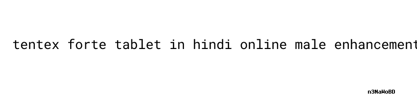 Best Tentex Forte Tablet In Hindi - Aula Ambiental