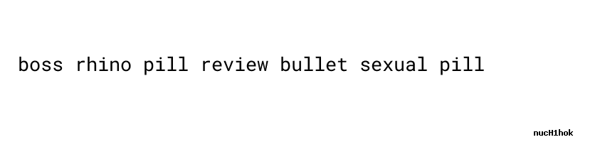Boss Rhino Pill Review For 2023 - Usach