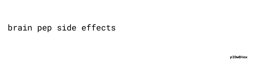 Brain Pep Side Effects | Aula Ambiental