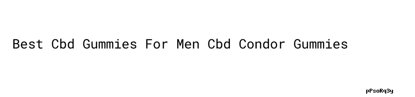 Best Cbd Gummies For Men Cbd Condor Gummies - Usach