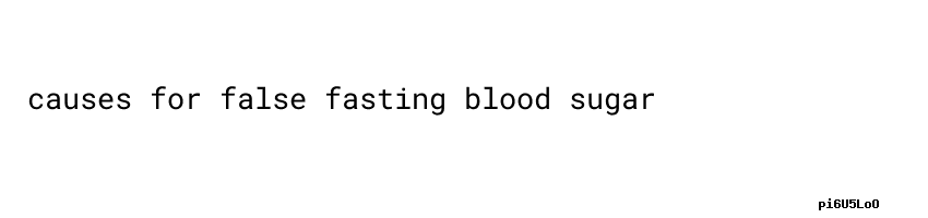 Symptoms Of Blood Sugar Spike Causes For False Fasting Blood Sugar - Usach