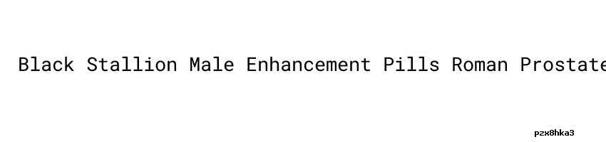 Black Stallion Male Enhancement Pills Roman Prostate Health - Aula ...