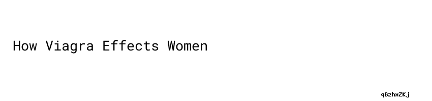 How Viagra Effects Women - Aula Ambiental