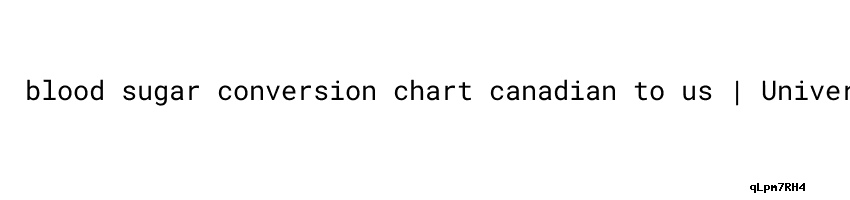 Normal Blood Sugar Blood Sugar Conversion Chart Canadian To Us ...
