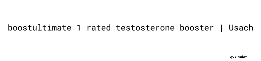Best Boostultimate 1 Rated Testosterone Booster - Usach
