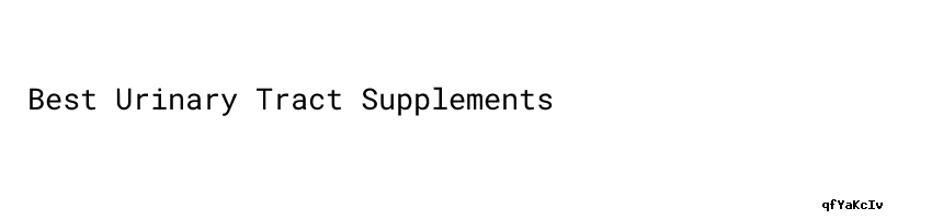 Best Urinary Tract Supplements - Usach