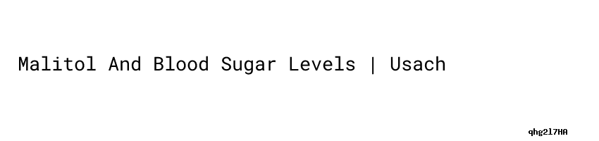 Malitol And Blood Sugar Levels | Usach