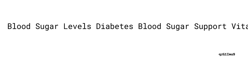 Blood Sugar Levels Diabetes Blood Sugar Support Vitamin - Usach